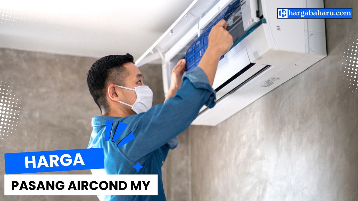 Harga Upah Pasang Aircond Baharu Malaysia 2025 Harga Upah Pasang Aircond Baharu Malaysia 2025